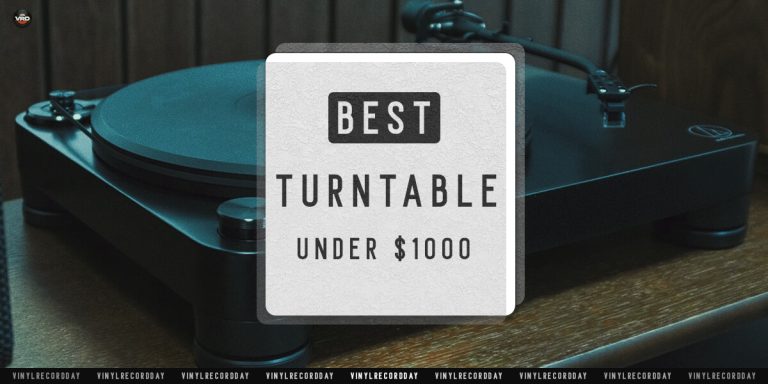Best Turntables Under $1000 [Top 7 Audiophile Turntable]